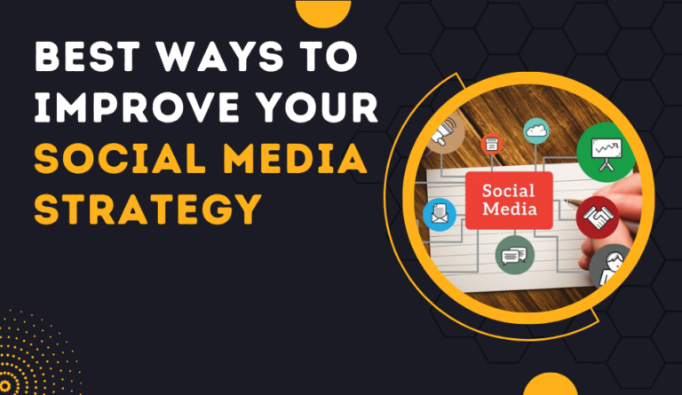 Best Ways to Improve Your Social Media Strategy